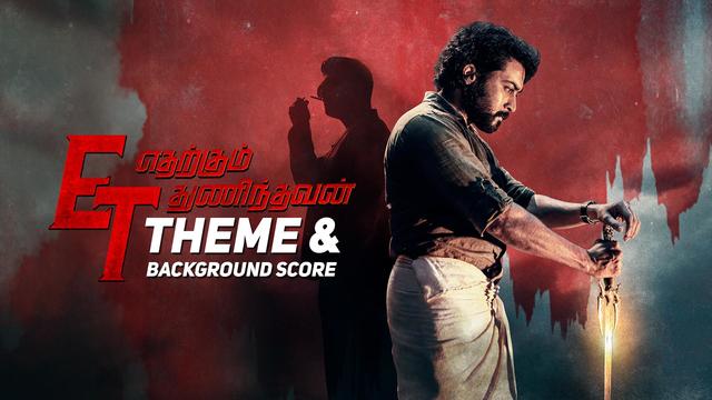 Watch ET - Theme and Background Score (Tamil) Full Music Video Song ...