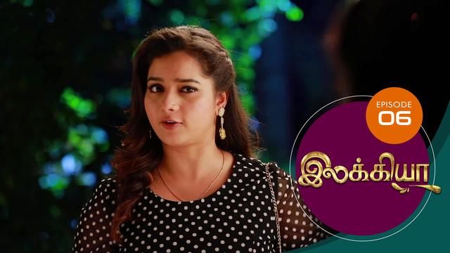 Watch Ilakkiya (Episode ) Tamil serial online | Sun NXT