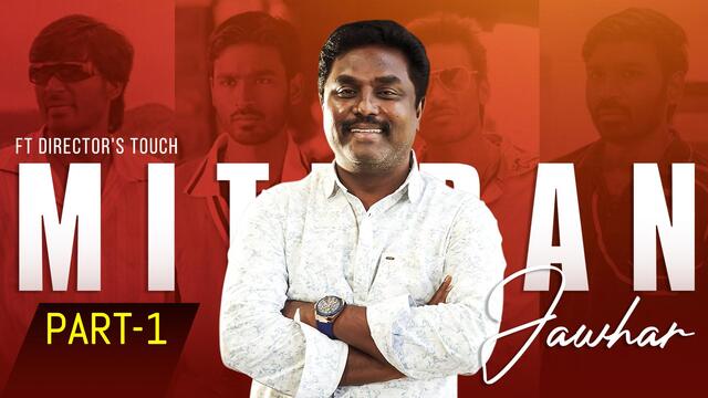Watch Director’s touch – Ft. Mithran Jawhar Part 1 Interview Show ...
