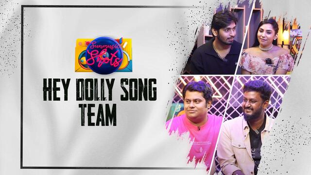 Watch Sun Music Shots - Hey Dolly Song Team Talk Show Show Online | Sun NXT