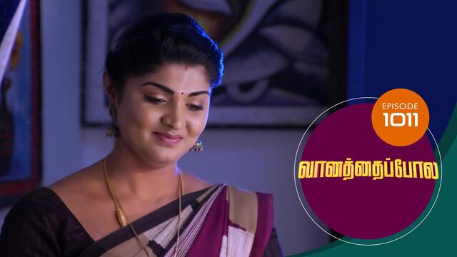 Watch Vanathai Pola (Episode ) Tamil serial online | Sun NXT
