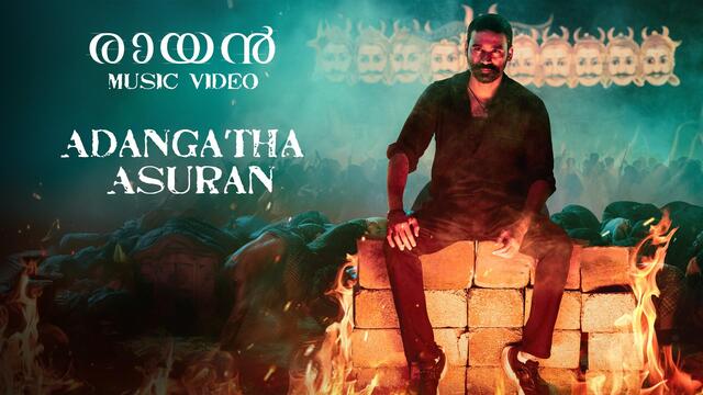 Watch Raayan Adangatha Asuran Song Malayalam Full Music Video Song online Sun NXT