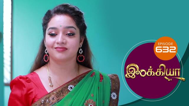 Watch Ilakkiya (Episode ) Tamil serial online | Sun NXT