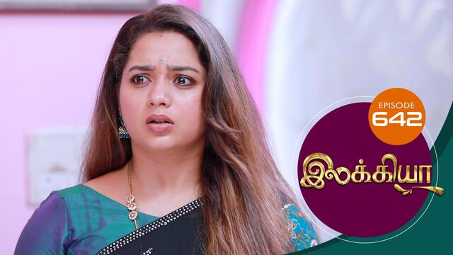 Watch Ilakkiya (Episode ) Tamil serial online | Sun NXT